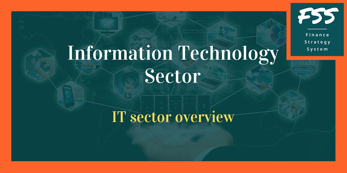 Information Technology Sector — IT sector overview | by Lukkval | Medium