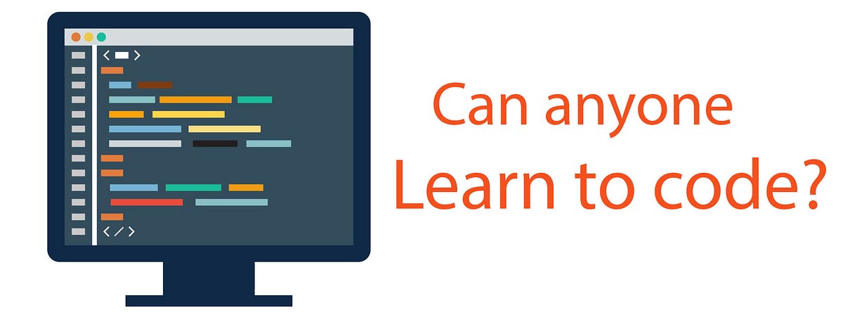 Can anyone learn to code?. So this learn to code movement is… | by Mark Price | Medium