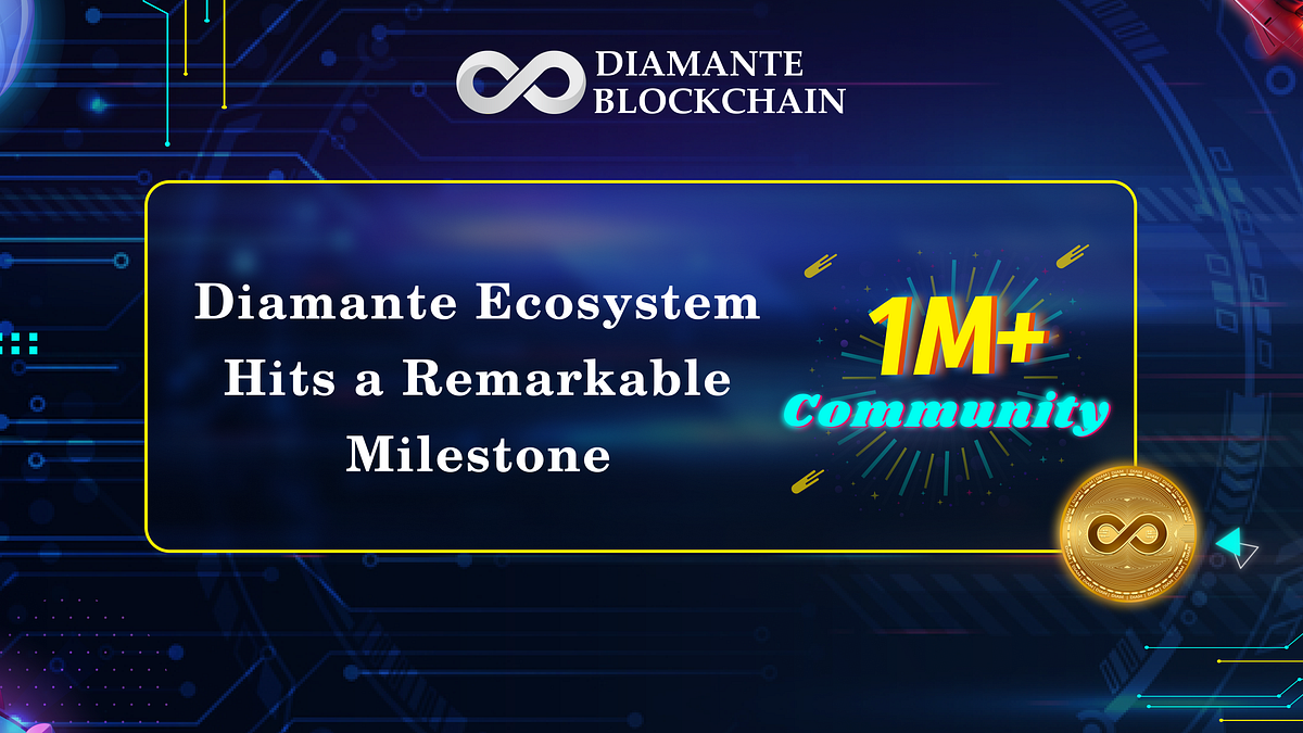 Diamante Blockchain Ecosystem Hits a Remarkable Milestone of 1 Million ...