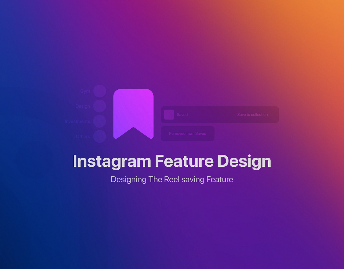 Case study:Designing the reel saving feature in instagram | by ...