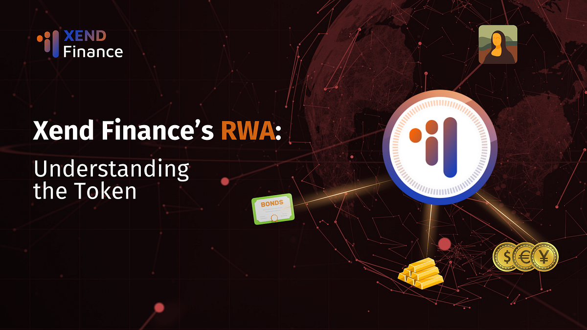 Xend Finance’s RWA: Understanding the Token | by Anuska G | Xend Finance | Medium