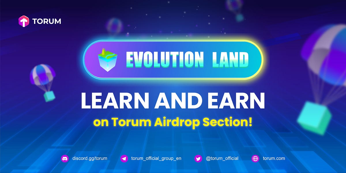 Torum Airdrop Series #4: Evolution Land | by Torum | torum.official ...