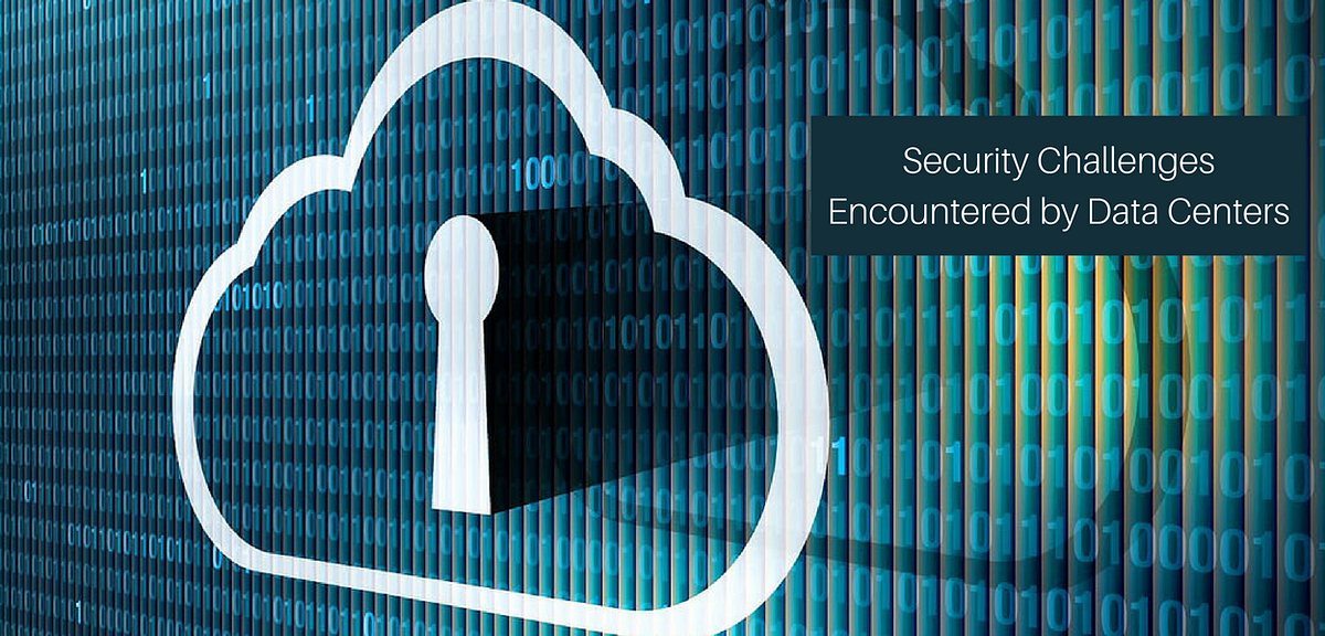 Security Challenges Encountered by Data Centers | by CMS IT Services | Medium