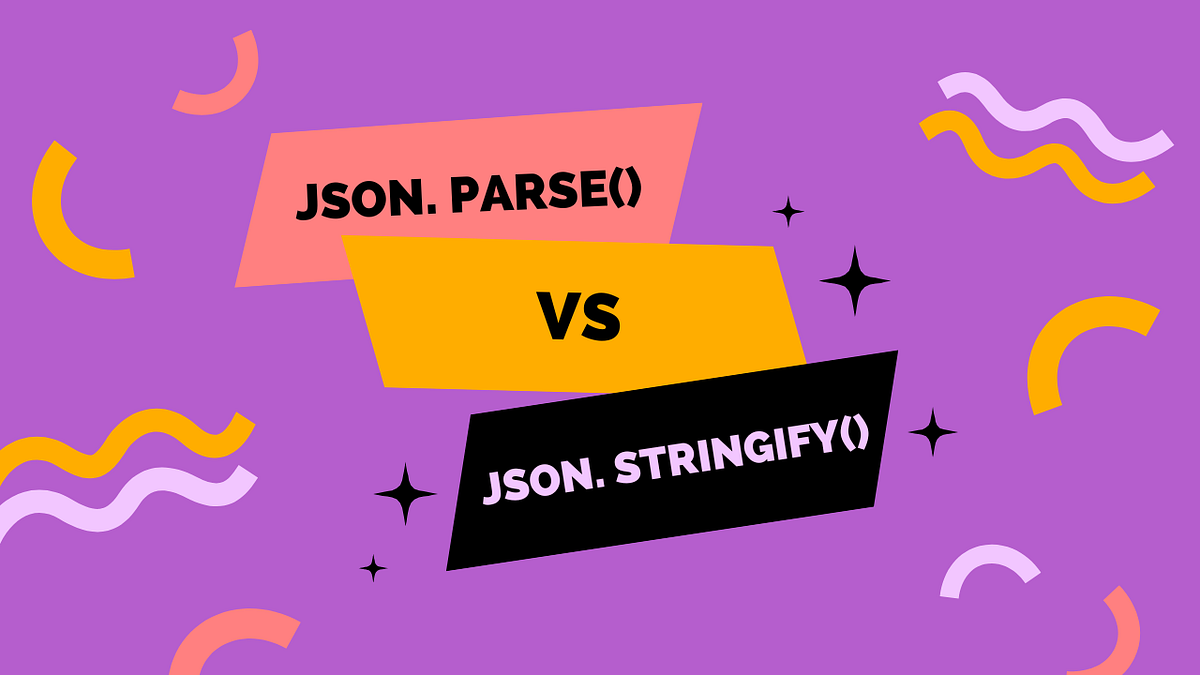 JSON.parse() vs JSON.stringify(). Two widely used methods of JSON object… | by Shubham Gundgire ...