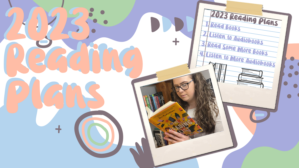 My 2023 Reading Plans. Every year I like to make some plans… | by ...