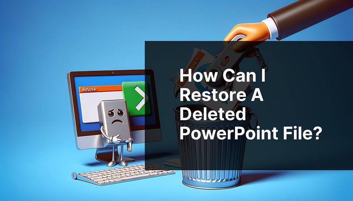 How Can I Restore A Deleted Powerpoint File By Best Software For Mac Windows And Ios Apps Medium