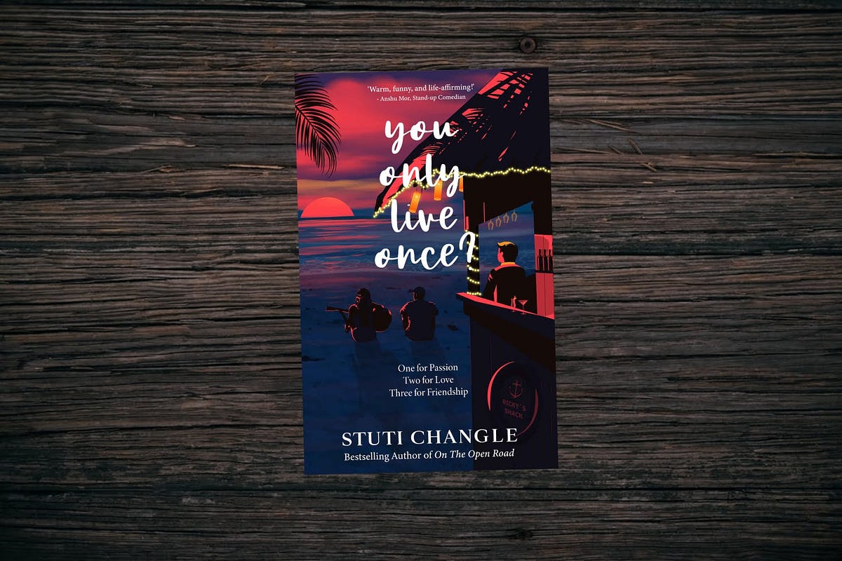 Book Review — You Only Live Once? : One for Passion. Two for Love. Three for Friendship by Stuti ...