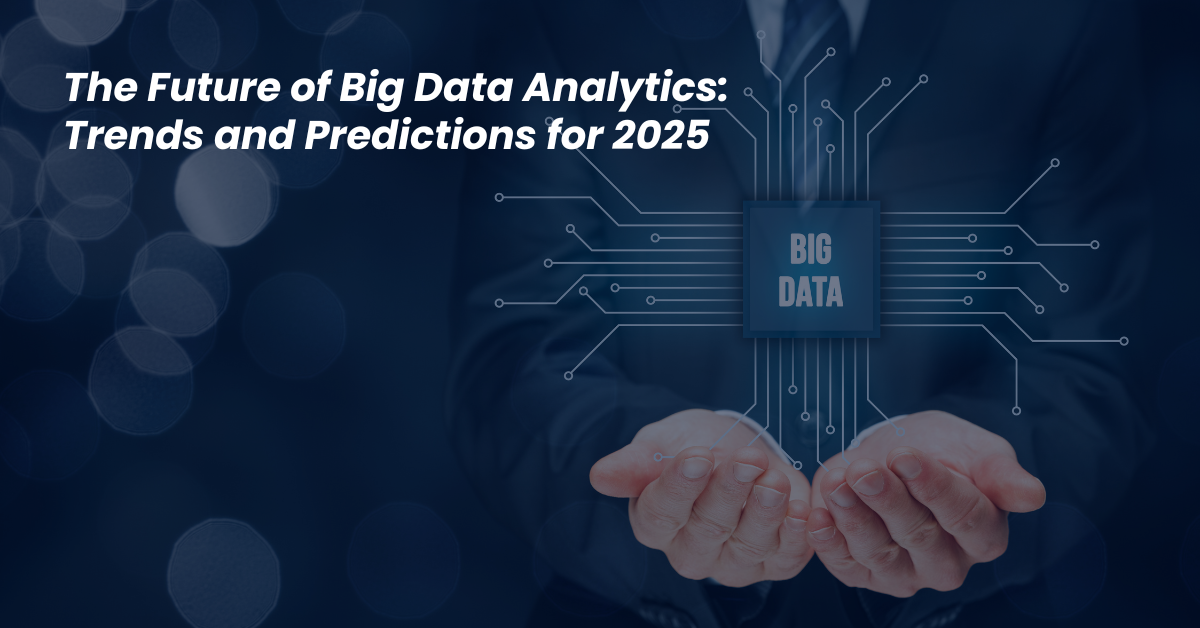 The Future of Big Data Analytics: Trends and Predictions for 2025 | by ...