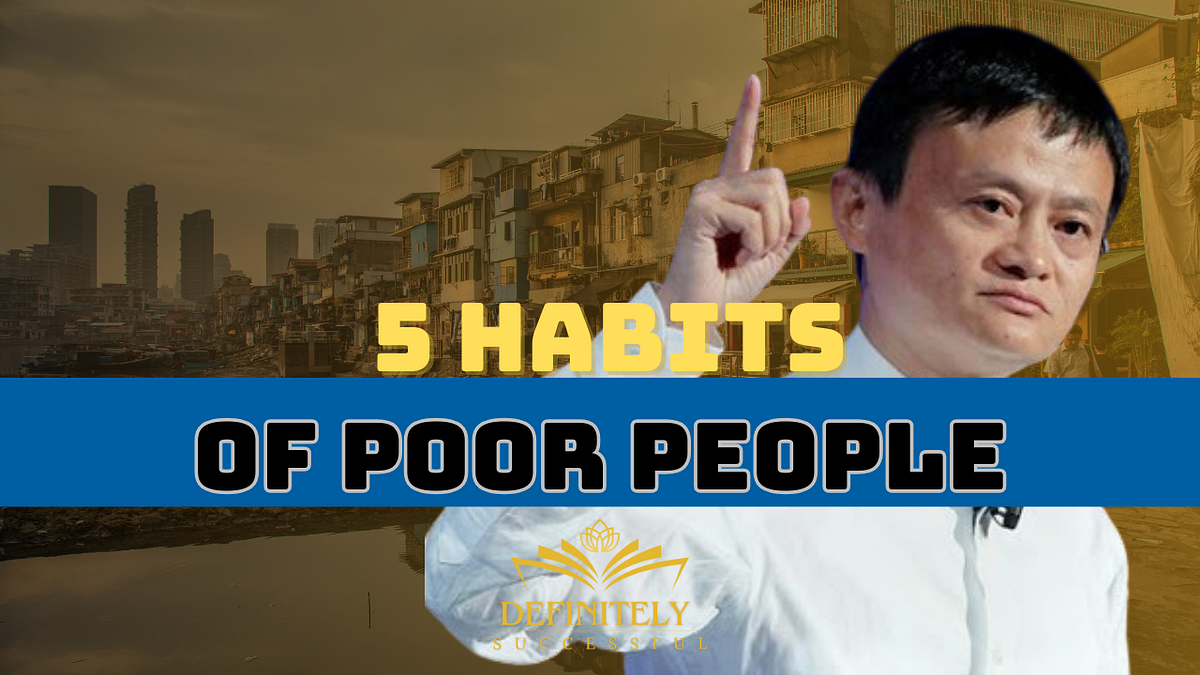 5 HABITS OF POOR PEOPLE | If You Get One, You’ll Be Poor Forever! | by ...
