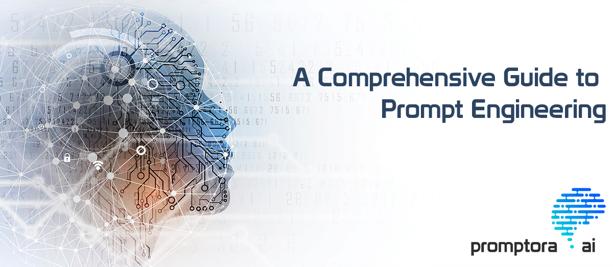 A Comprehensive Guide to Prompt Engineering | by Promptora | Medium