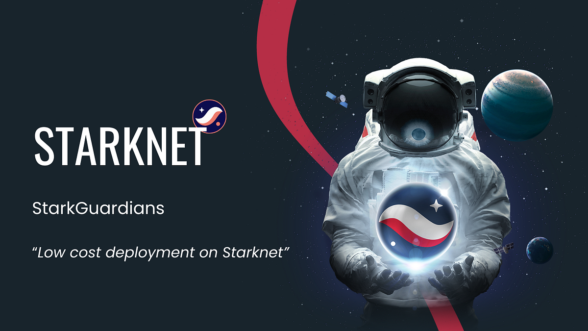 StarkGuardians : Low cost deployment on Starknet | by Catbus3388 | Nov ...