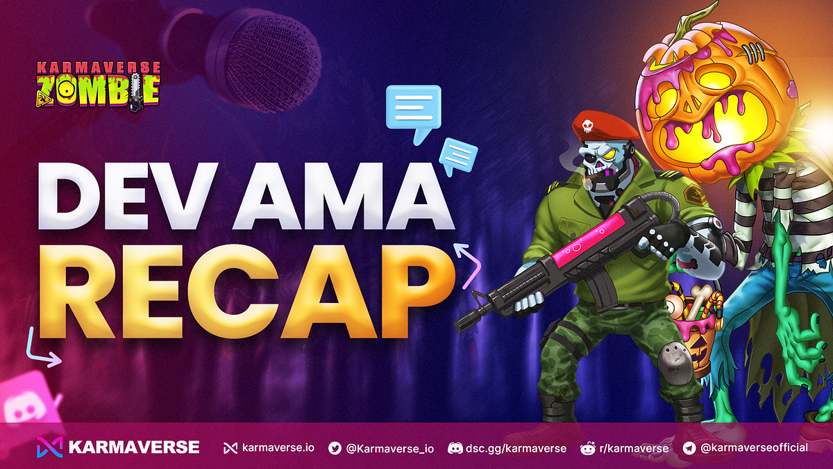 Recap: Karmaverse Zombie DEV AMA. The Dev AMA was hosted on Aug 26 ...