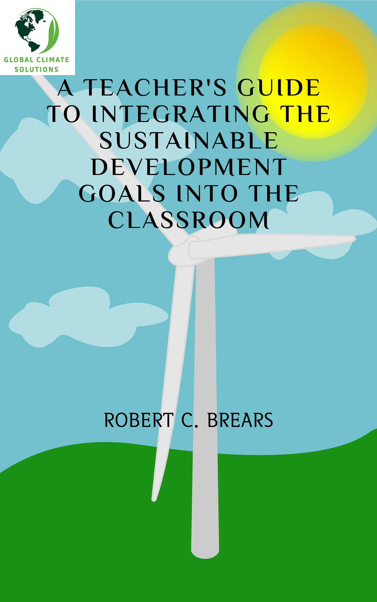 A Teacher’s Guide to Integrating the Sustainable Development Goals into ...
