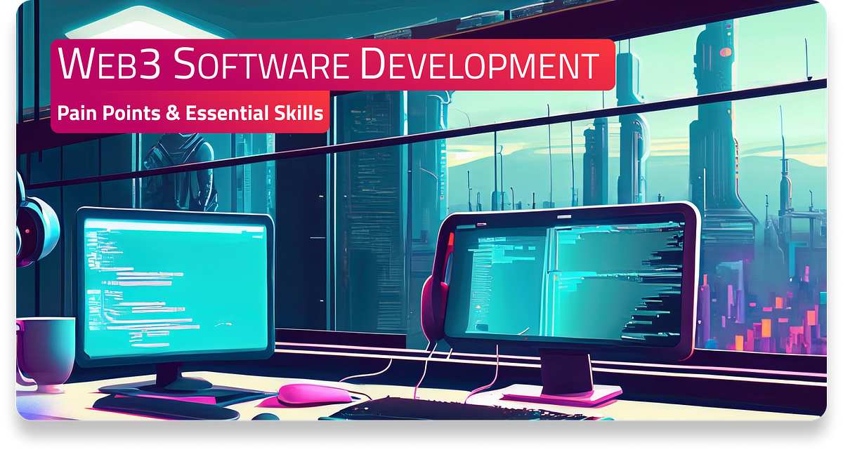 Navigating the Complexities of Web3 & Raw Blockchain Development: Essential Skills and Pain ...