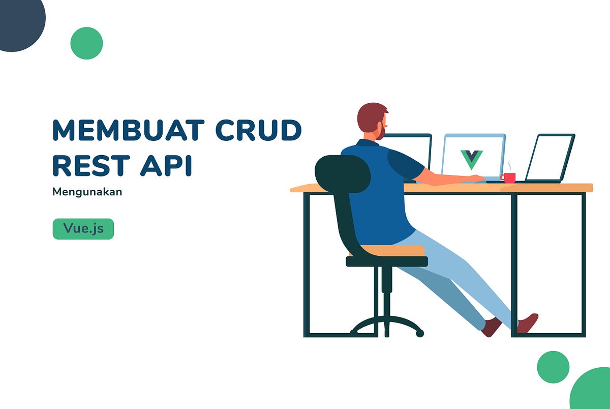 Membuat Crud Dengan Vuejs Vuejs Merupakan Sebuah Framework By