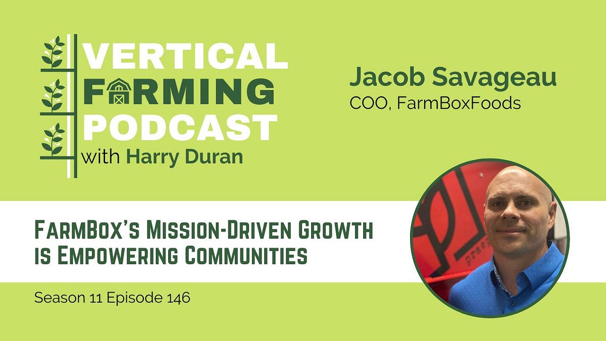Season 11 Episode 146 — FarmBox’s Mission-Driven Growth is Empowering ...
