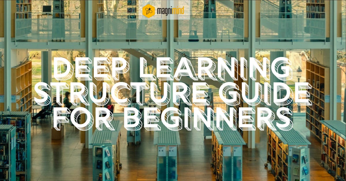 Deep Learning Structure Guide for Beginners | by Magnimind | Becoming ...
