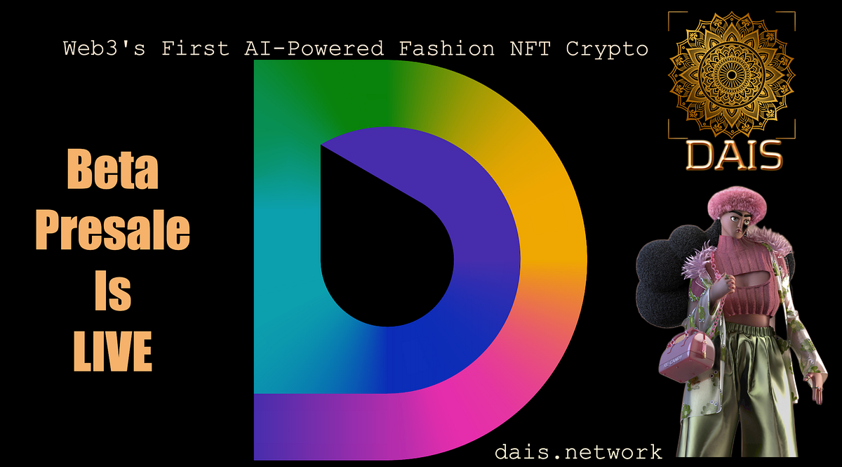 DAIS, New AI-Powered Fashion NFT Crypto Goes Viral, Raising $100,000 in ...