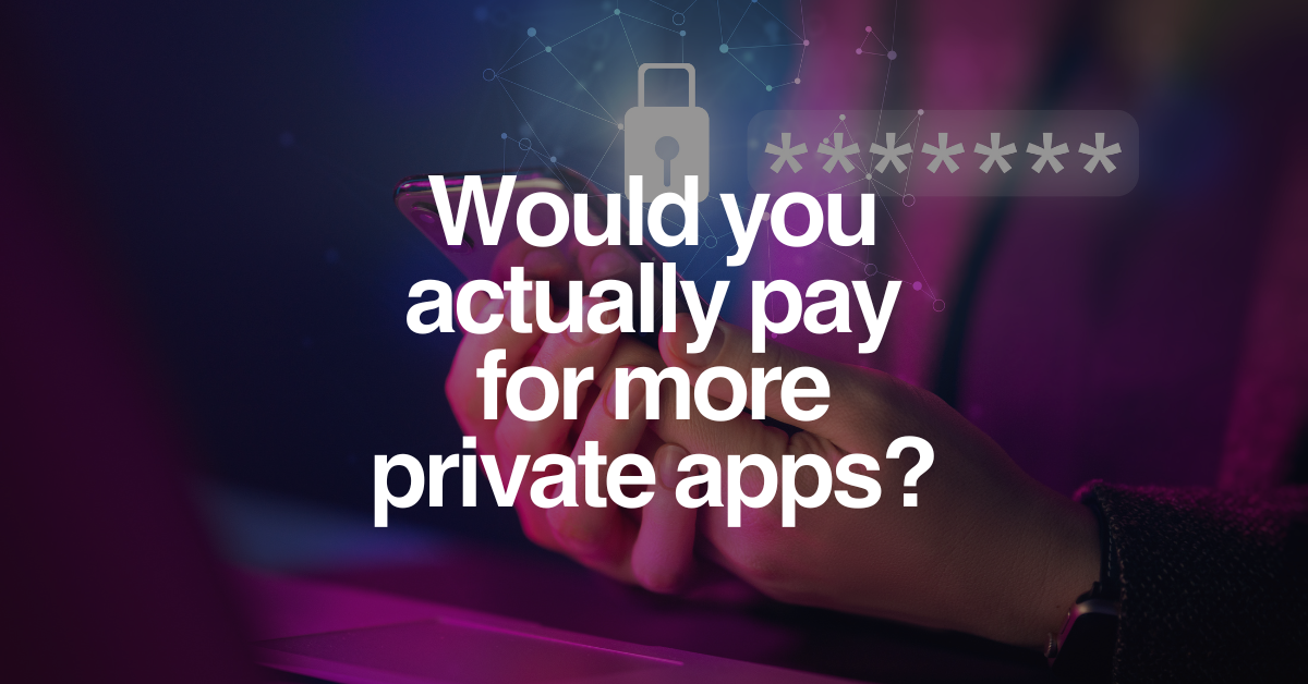 Would you actually pay for more private apps? | by Nikolas Kraljevic ...