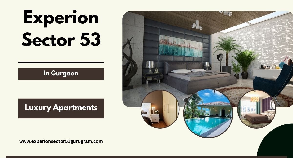 Experion Sector 53 | Choose Only The Luxury In Gurgaon | by Shubham ...