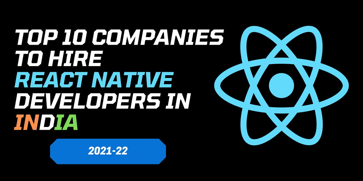 Top 10 Companies to Hire React Native Developers in India | by Sapna ...