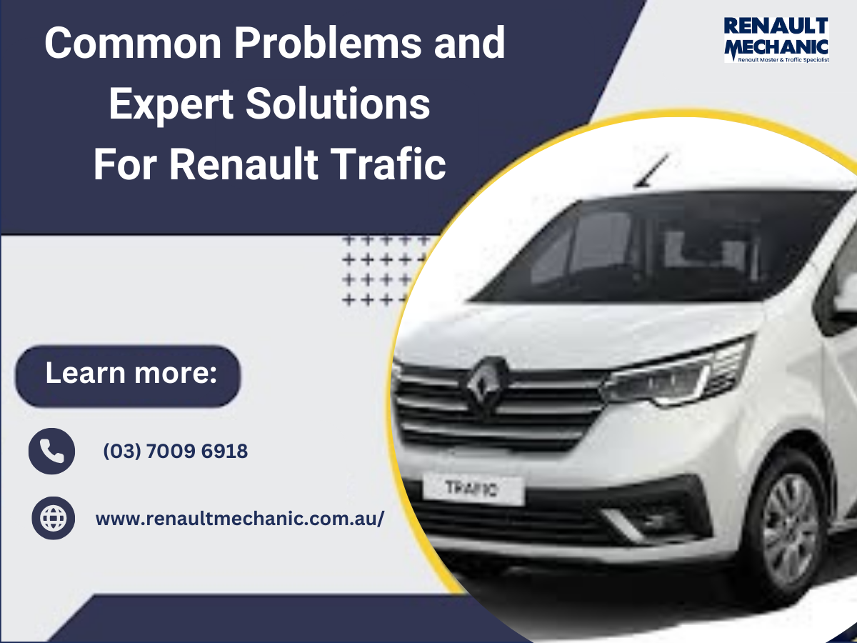 Troubleshooting Your Renault Trafic: Common Problems and Expert ...
