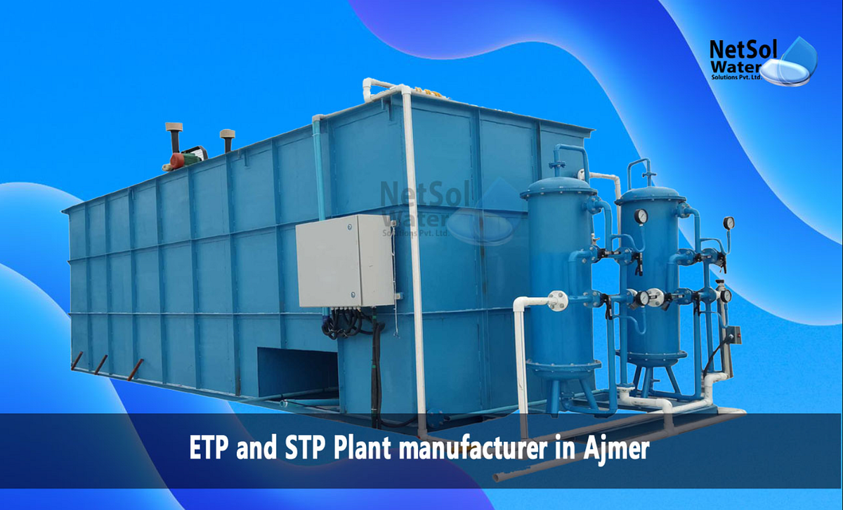 Who Is The Best ETP And STP Plant Manufacturer In Ajmer? | by Net Sol Water | Jan, 2024 | Medium