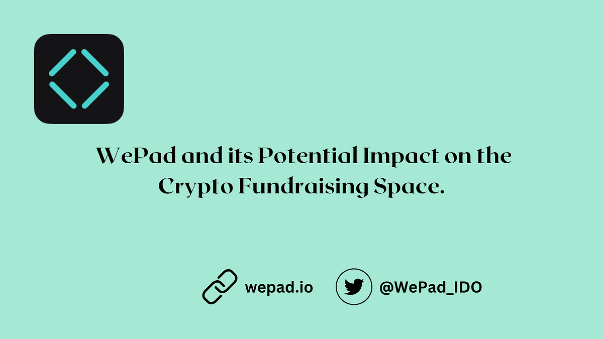 WePa and its Potential Impact on the Crypto Fundraising Space | by Confidenceskypaulinus | Medium