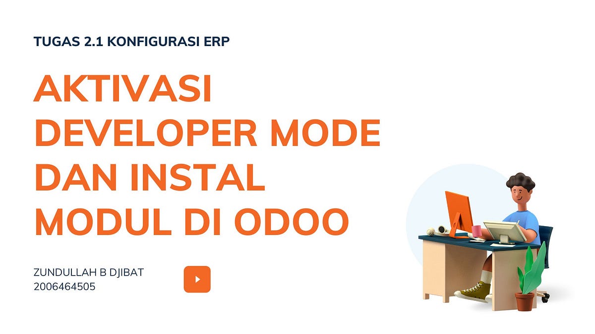 TUTORIAL ODOO : AKTIVASI DEVELOPER MODE DAN INSTALASI MODUL | by Zundullah B. Djibat | Medium