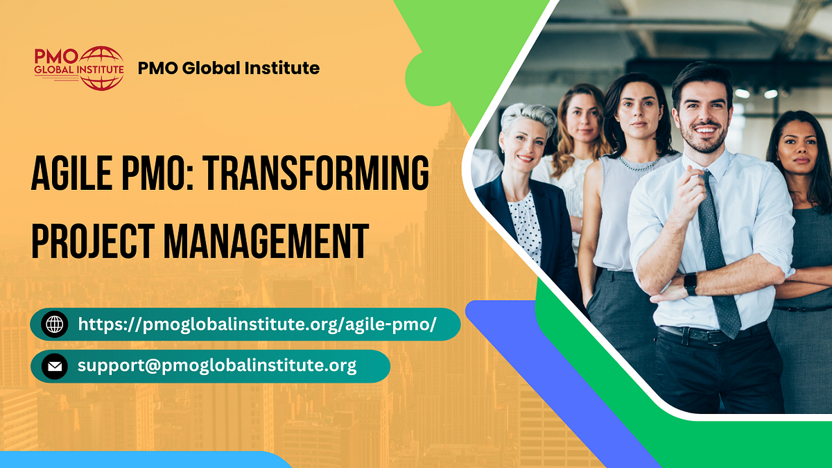 Agile Pmo Transforming Project Management By Pmo Global Institute Medium