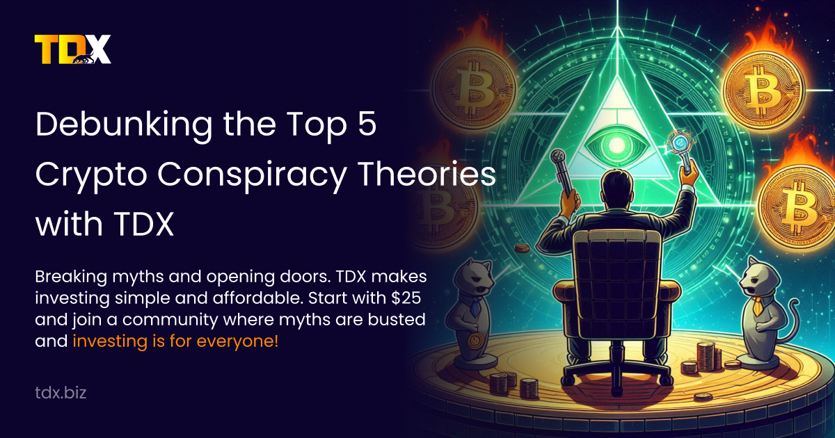 Debunking the Top 5 Crypto Conspiracy Theories with TDX | by TDX | Medium