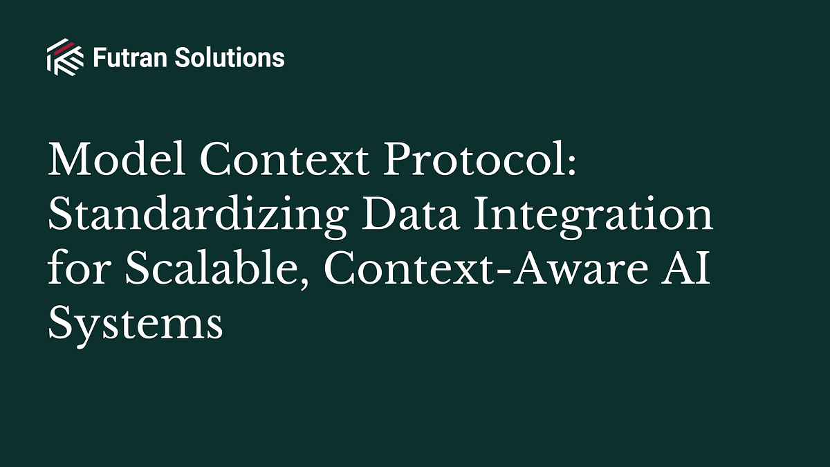 Model Context Protocol: Standardizing Data Integration for Scalable, Context-Aware AI Systems ...
