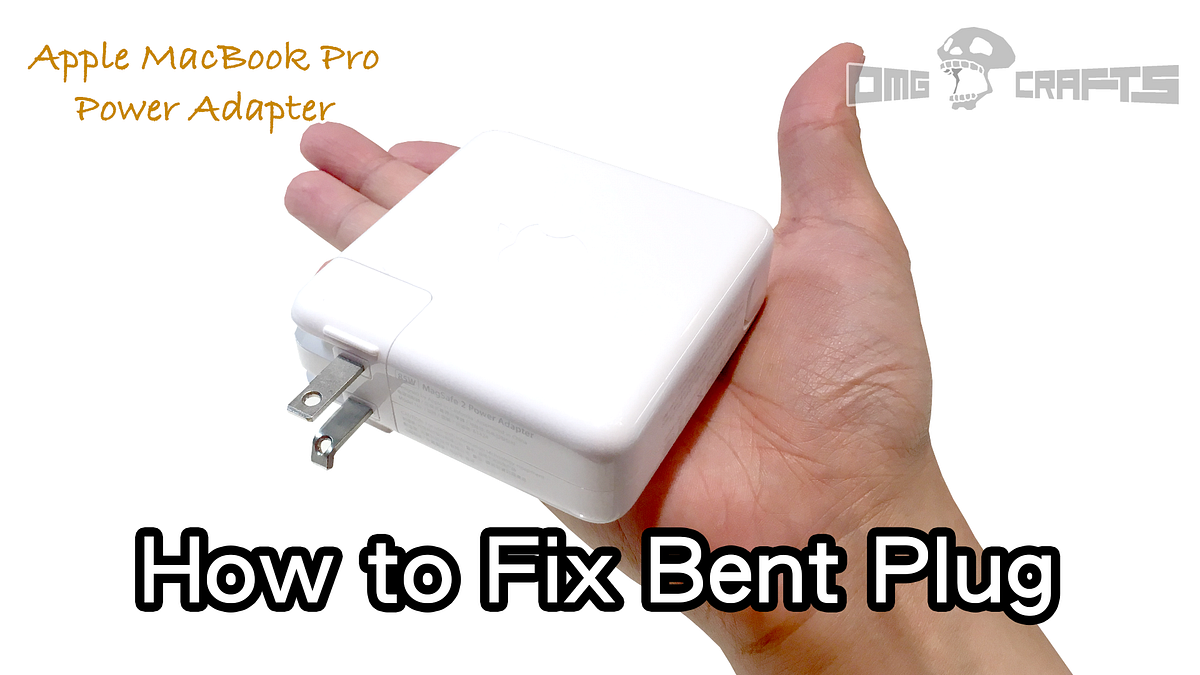 How to Fix Bent Plug — Apple MacBook Pro Power Adapter | by Omega Feng ...