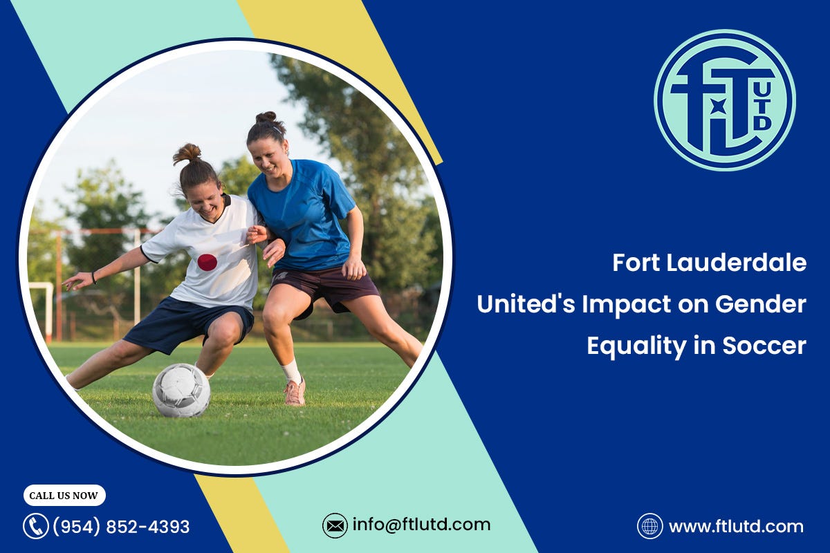 Fort Lauderdale United’s Impact on Gender Equality in Soccer | by Fort ...