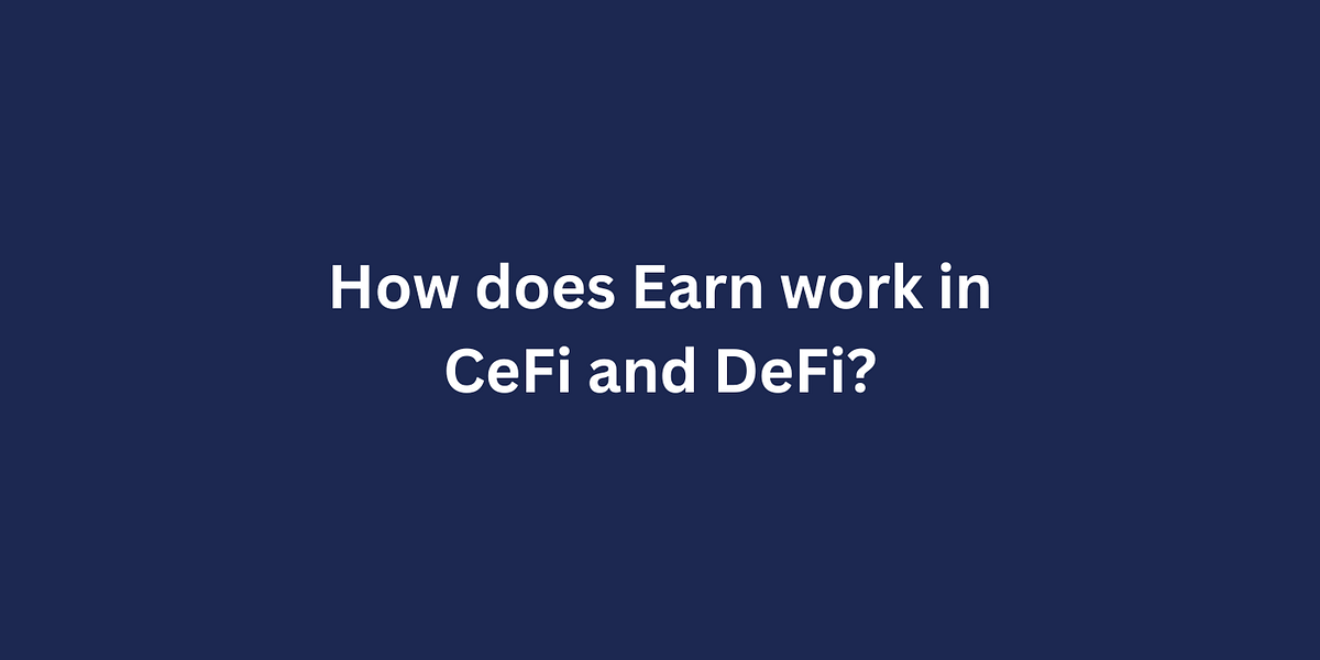 How does Earn work in CeFi and DeFi? | by Okto | Medium