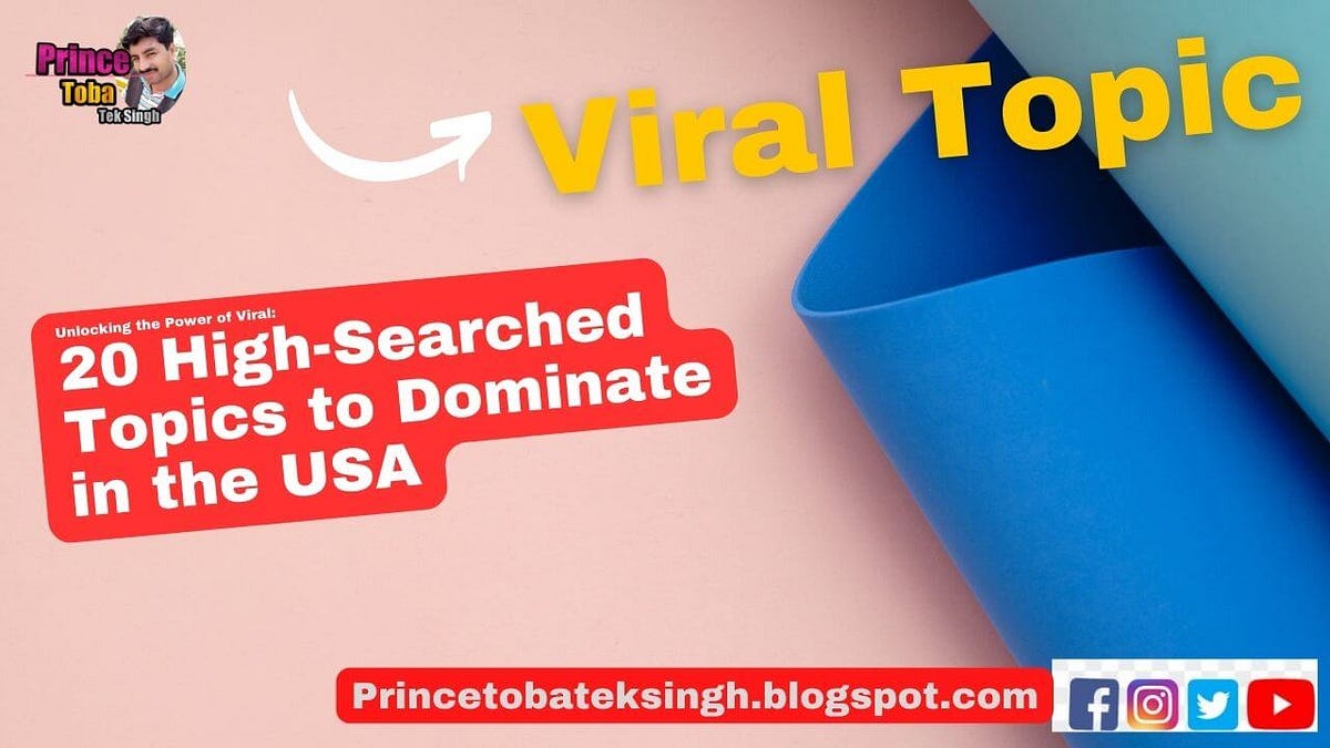 Unlocking the Power of Viral: 20 High-Searched Topics to Dominate in ...