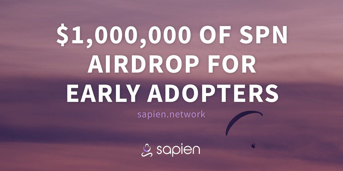 $1,000,000 Sapien platform staked airdrop for our early adopters | by ...