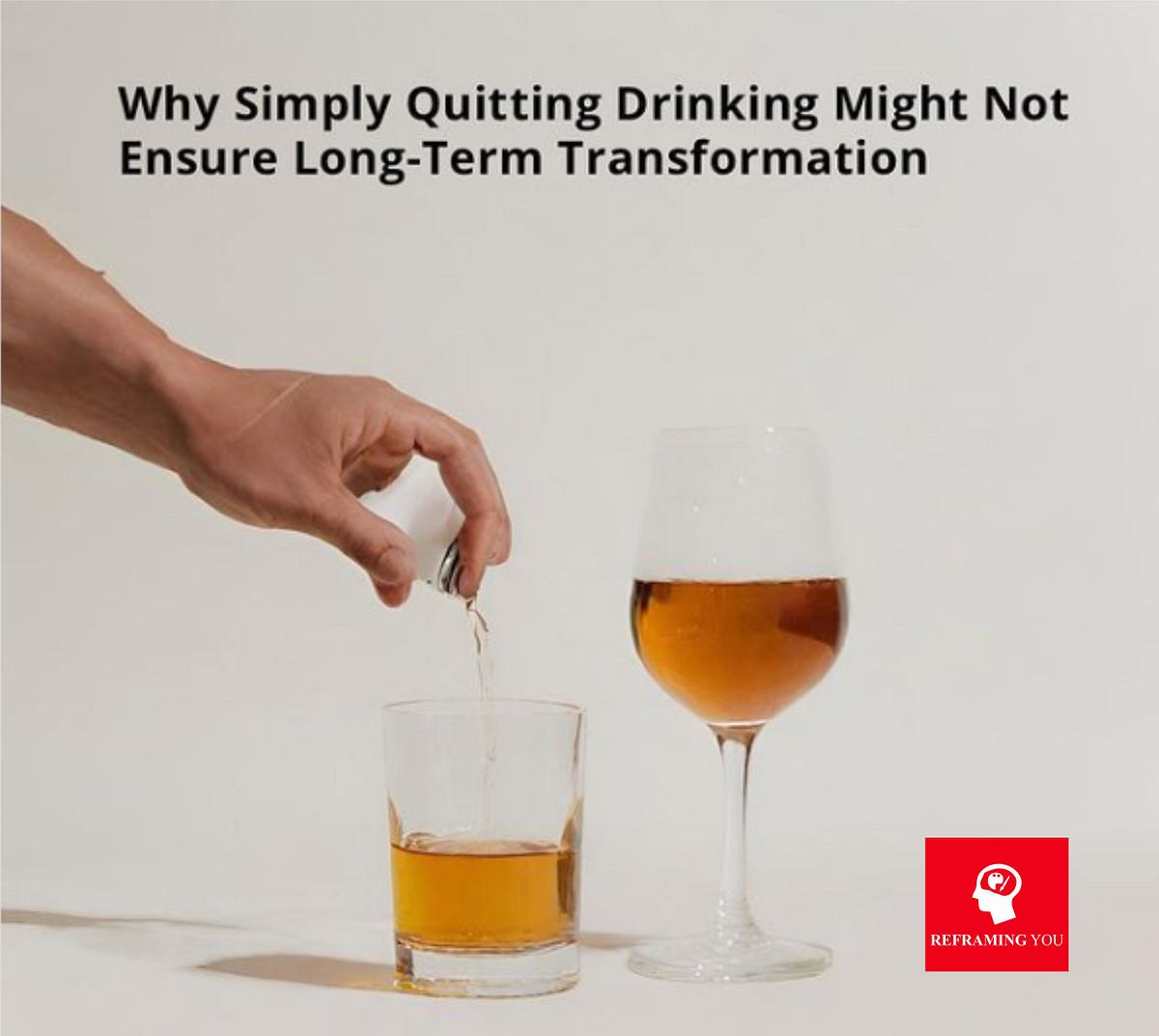 Why Simply Quitting Drinking Might Not Ensure Long-term Transformation ...
