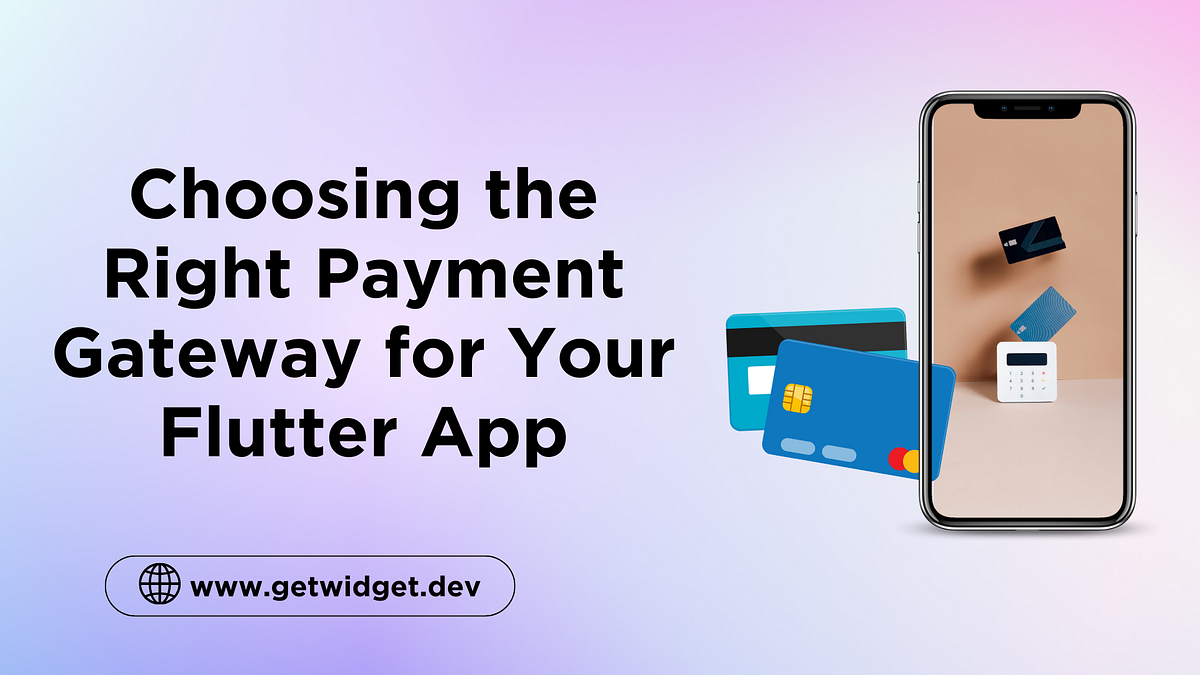 Choosing The Right Payment Gateway For Your Flutter App By Ionic Firebase App Getwidget