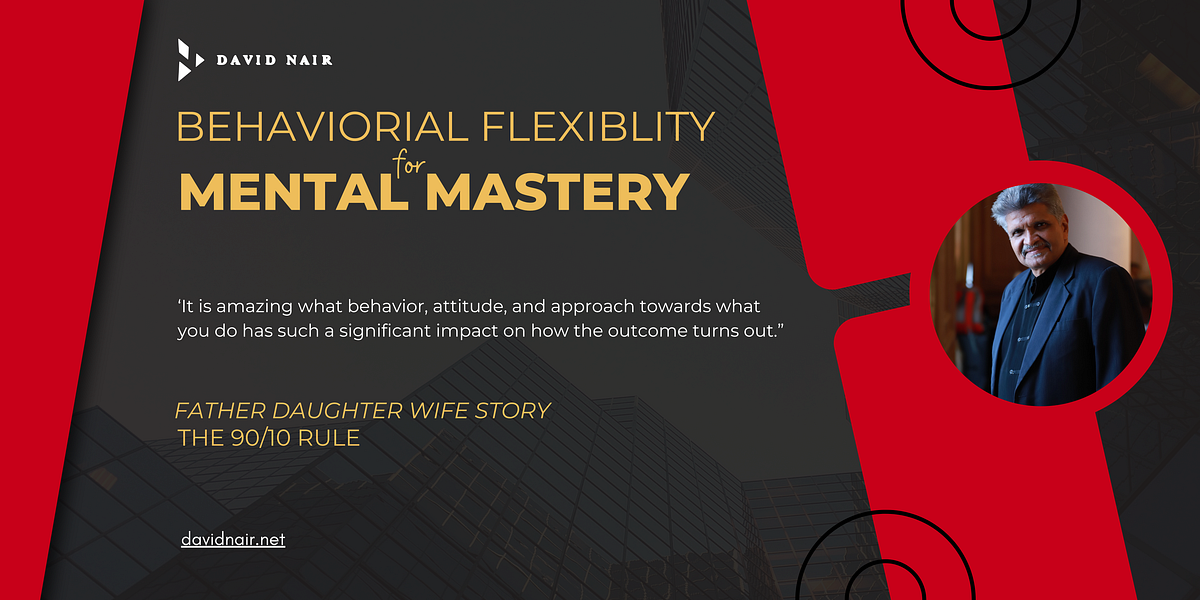 Behavioral Flexibility For Mental Mastery | by David Nair | Medium