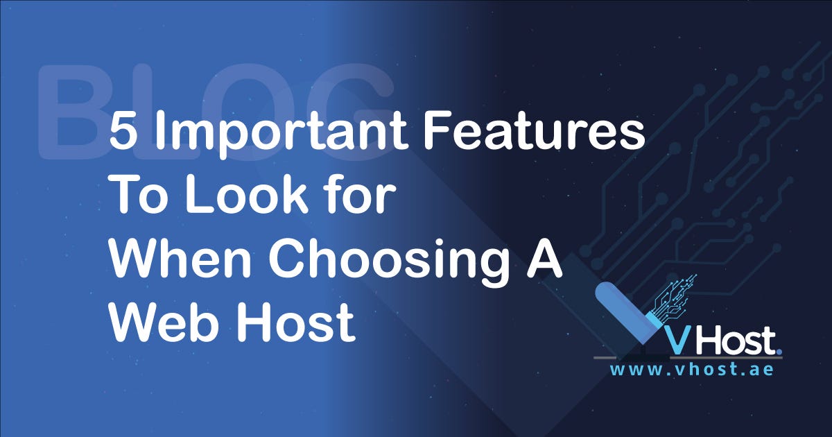 5 Important Features To Look for When Choosing A Web Host — VHost | by VHost - Leading Web ...