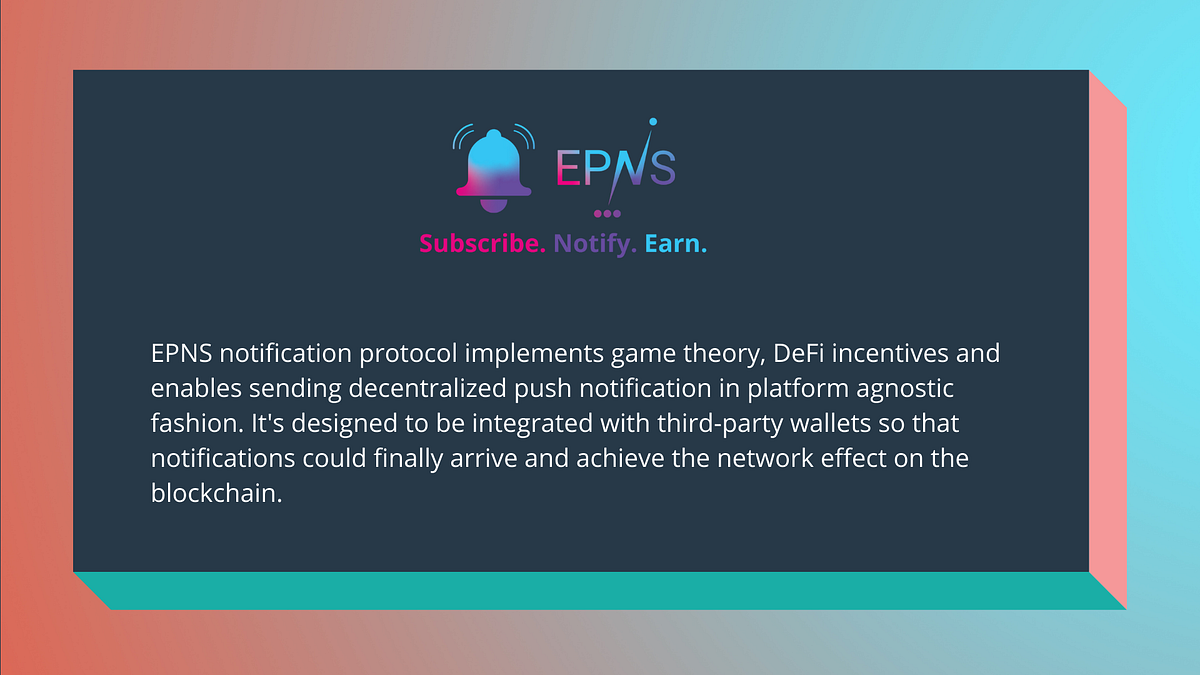 The main goal of the EPNS Protocol is to make sure all notifications ...