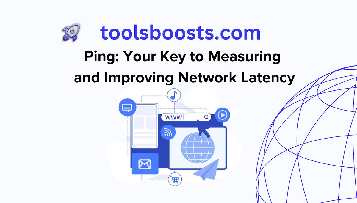 Ping: Your Key to Measuring and Improving Network Latency | by Tools Boosts | Medium