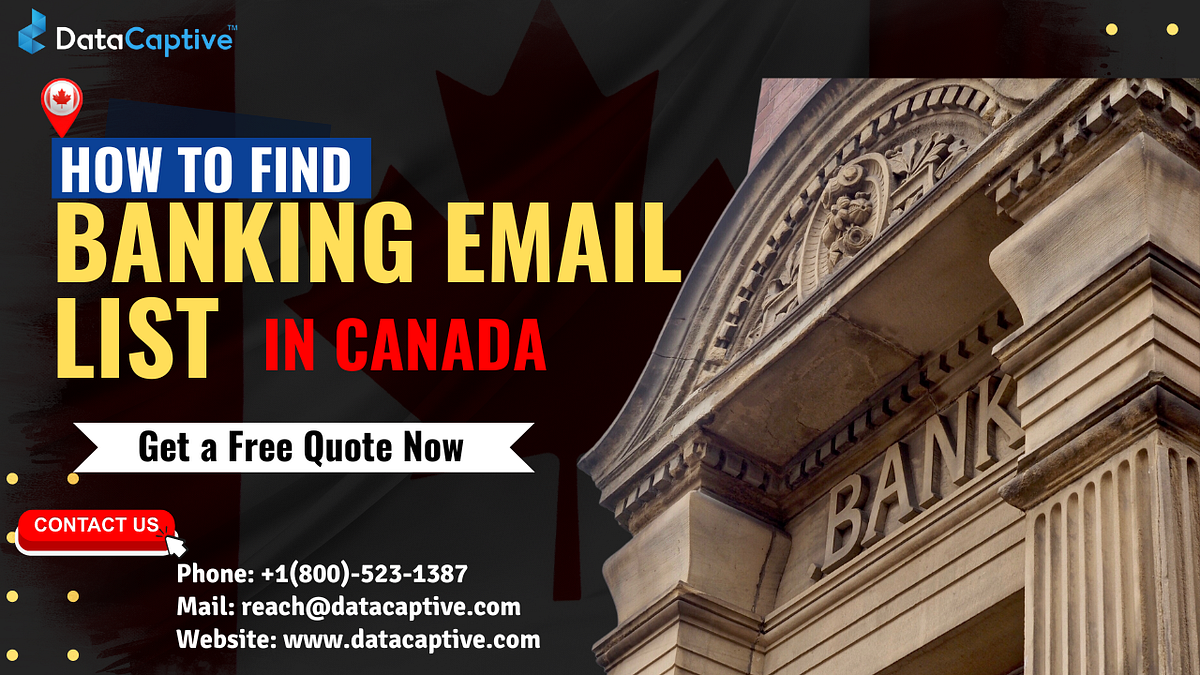 How to find a Banking Email List in Canada in 2024? | Medium