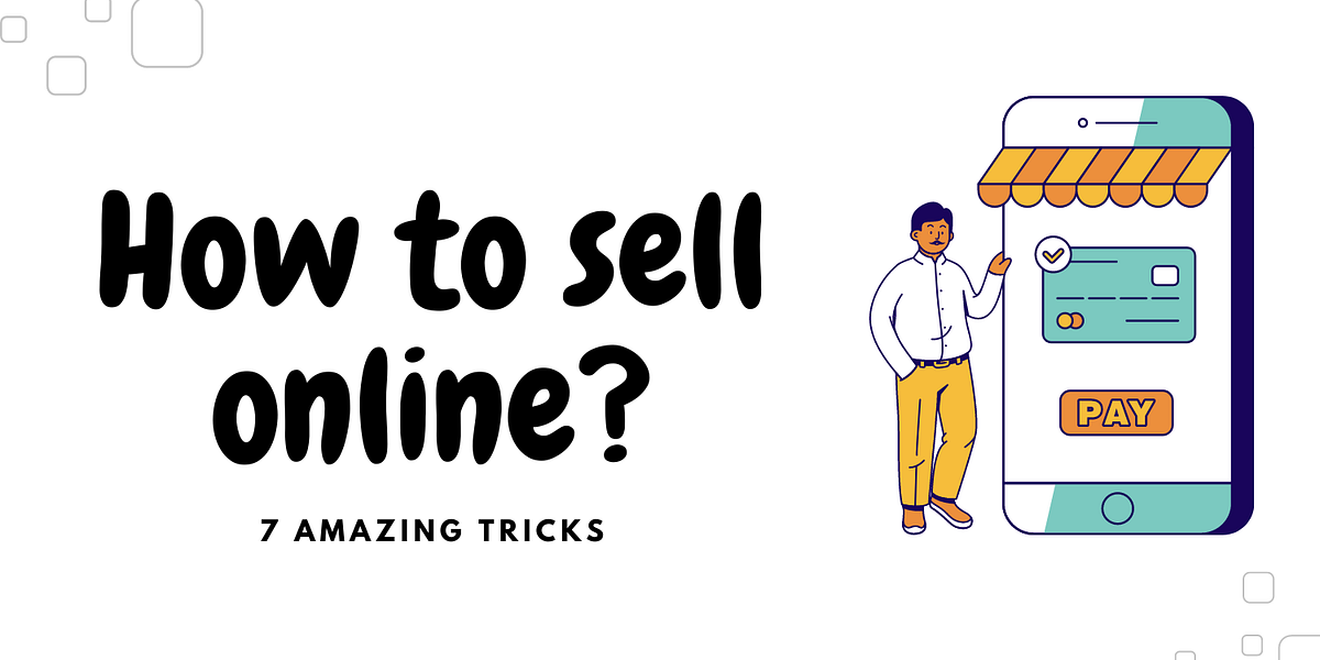 How to sell online? 7 Amazing Tips | by Nanthini | Medium