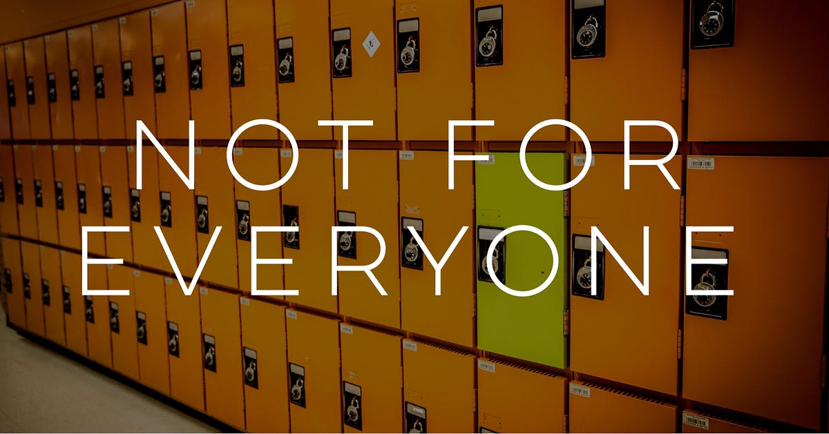 Not For Everyone. By Jesse Atwell | by Jesse Atwell | Jesse's Blog by ...