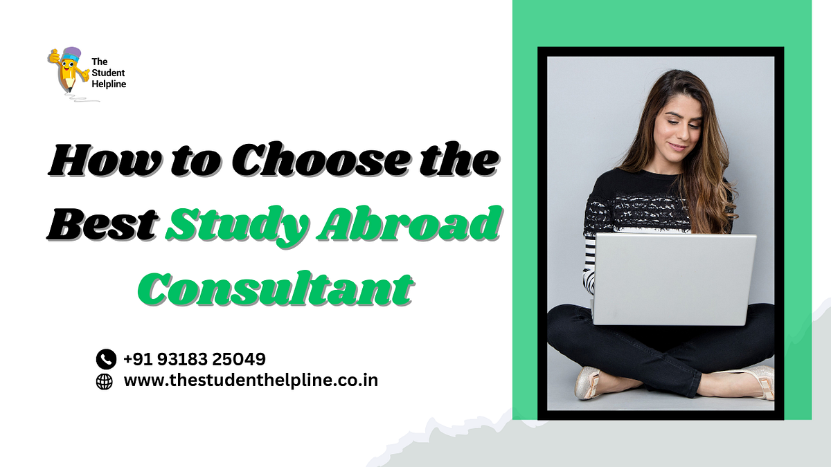 How to Choose the Best Study Abroad Consultant | by Sheetal Bhatiya | Sep, 2024 | Medium