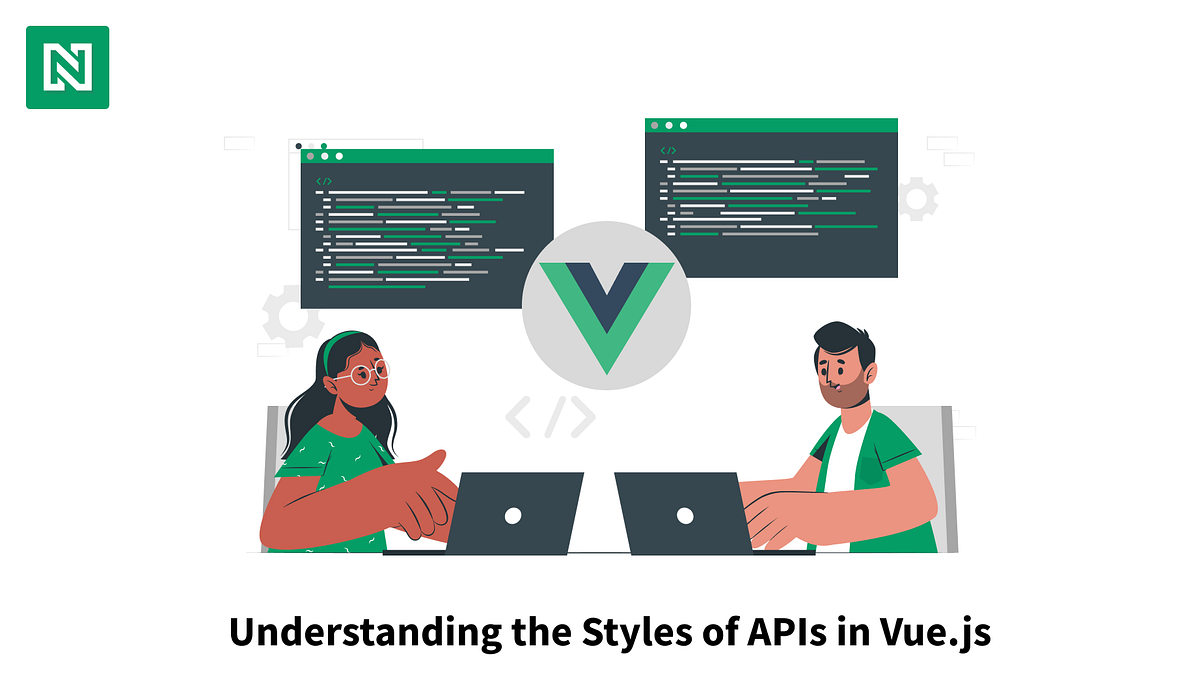 Understanding the Styles of APIs in Vue.js | by Priti Bohara | nonstopio