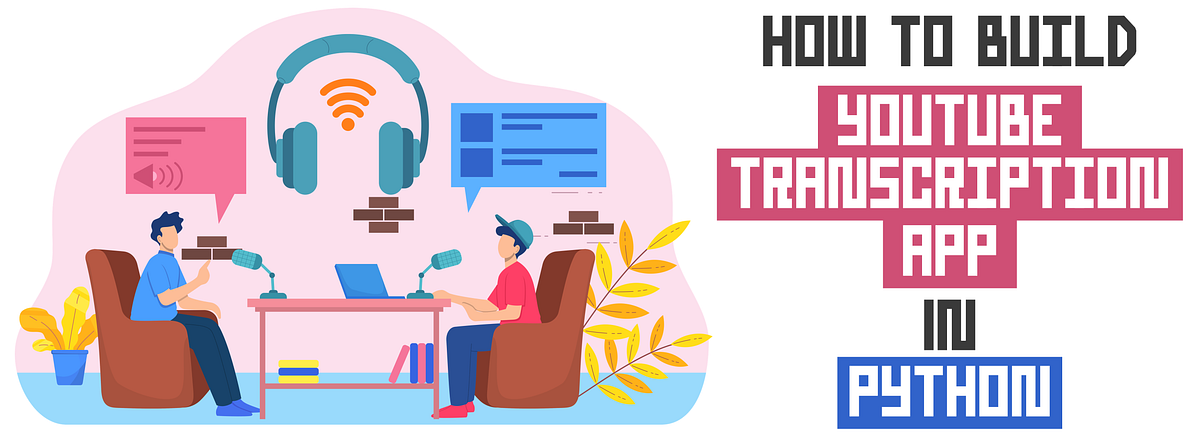 How to Build a YouTube Transcription App in Python | by Chanin Nantasenamat | TDS Archive | Medium