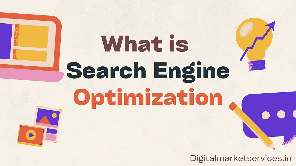 What Is Search Engine Optimization? | by Digitalmarketservices.in | Apr ...